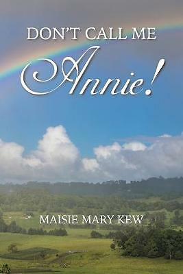 Don't Call Me Annie! by Maisie Mary Kew (Paperback, 2016) for sale ...