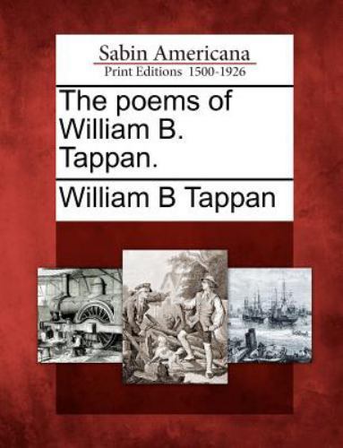 Poems of William B. Tappan by William B. Tappan (2012, Trade Paperback ...