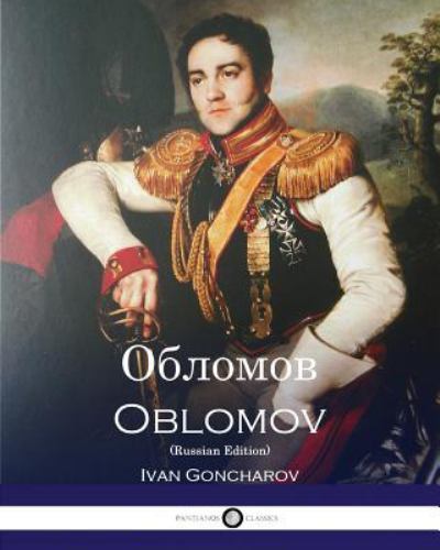 Oblomov (Russian Edition) by Ivan Goncharov (2016, Paperback) | eBay