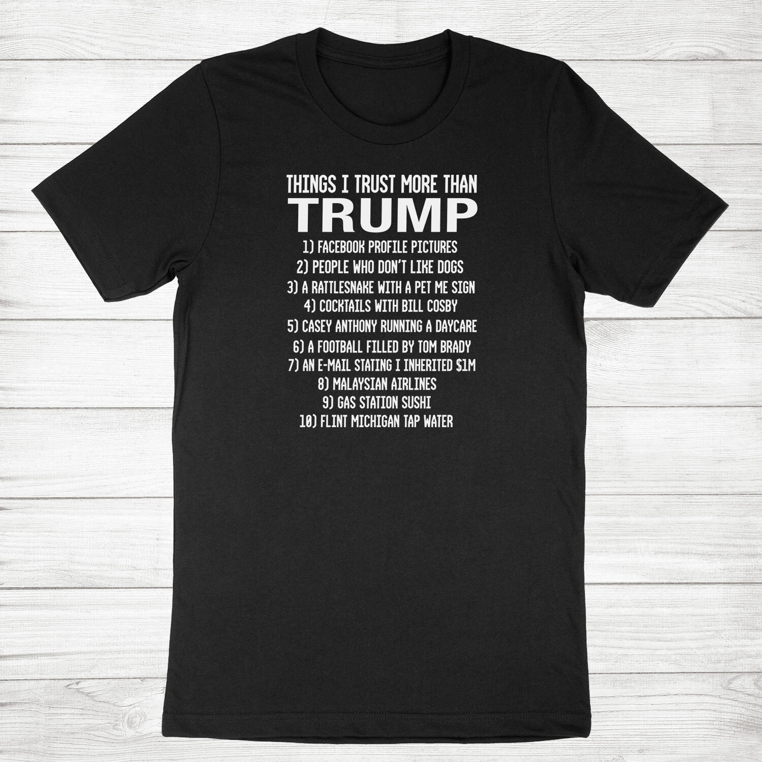 Things I trust more than Trump Shirt Funny T-Shirt Political Tee Donald ...