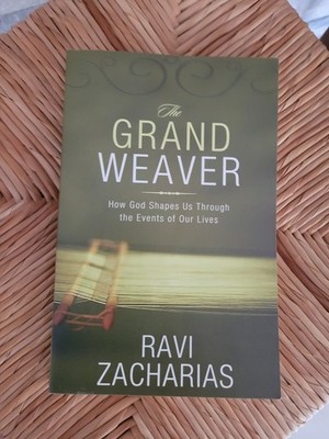 The Grand Weaver How God Shapes Us Zacharias Christian Life Religion ...