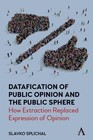 Slavko Splichal Datafication of Public Opinion and the Public Sphere ...