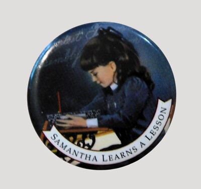 American Girl 1995 Samantha Learns A Lesson Pinback Button Vintage ...