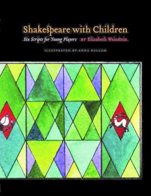 Shakespeare with Children: Six Scripts for Young Players by Elizabeth ...
