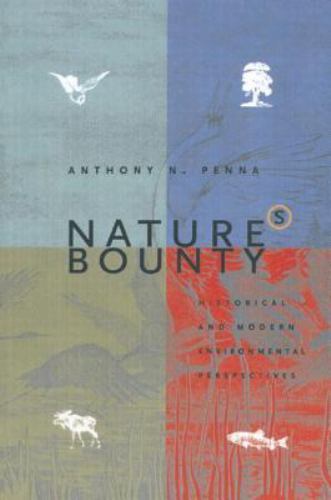 Nature's Bounty : Historical and Modern Environmental Perspectives by ...
