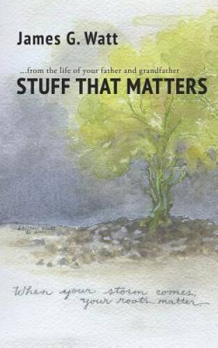 Stuff That Matters - Paperback By Watt, James G - VERY GOOD ...