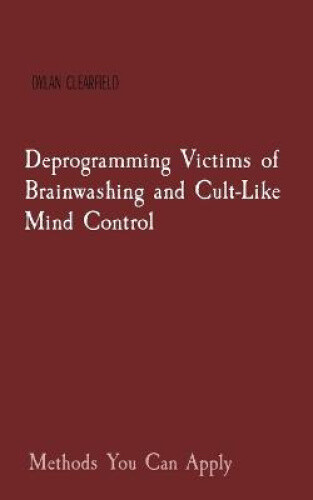 Deprogramming Victims of Brainwashing and Cult-Like Mind Control ...