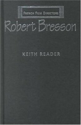 Robert Bresson (French Film Directors Series), Reader 9780719053658 HB ...
