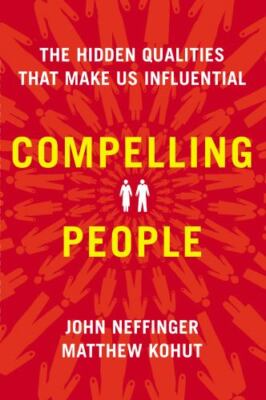 John Neffinger~COMPELLING PEOPLE~SIGNED 1ST/DJ~NICE COPY 9781594631016 ...