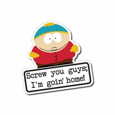 Screw You Guys Sticker / Decal - South Park Cartoon Cartman Funny Car ...