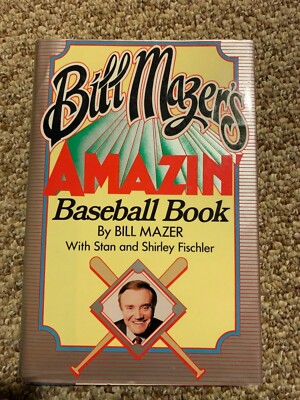 Bill Mazer's Amazin' Baseball Book by Bill Mazer with Stan and Shirley ...