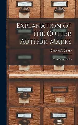 Explanation of the Cutter Author-marks: Two-figure Tables (Hardcover ...