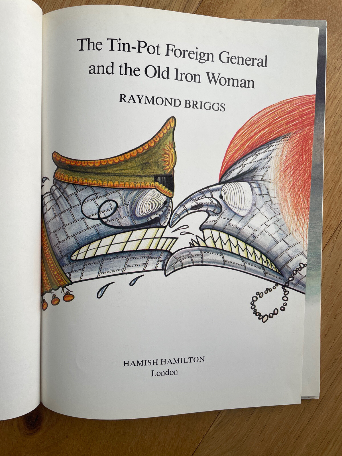 The Tin-Pot Foreign General and the Old Iron Woman by Raymond Briggs ...
