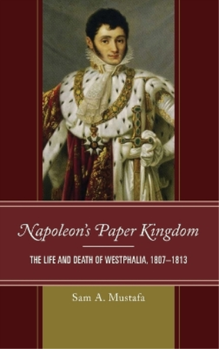 Sam A. Mustafa Napoleon's Paper Kingdom (Relié) 9781538108291 | eBay