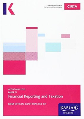 CIMA F1 Financial Reporting and Taxation - Exam Practice Kit ...