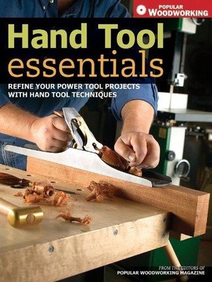 Hand Tool Essentials: Refine Your Power Tool Projects... - Popular ...