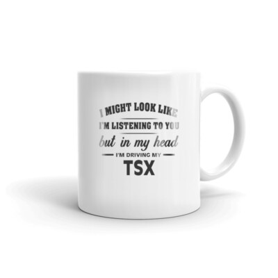 I'm Driving My TSX Novelty Coffee Tea Ceramic Mug Office Work Cup Gift ...