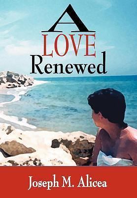 Love Renewed by Joseph Alicea (2005, Hardcover) for sale online | eBay