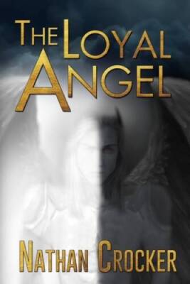 The Loyal Angel - Paperback By Crocker, Nathan - ACCEPTABLE ...