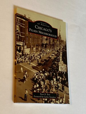 Chicago's Pilsen Neighborhood by Peter N. Pero; Paperback, As New ...