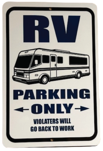 RV Parking Only Violators Will Go Back to Work Campsite RV 8x12 ...