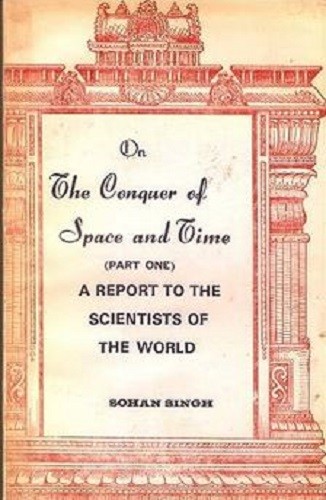 On The Conquer of Space and Time: Part 1 - A Report to the Scientists ...