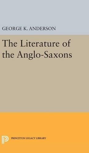 George Kumler Anderson The Literature of the Anglo-Saxons (Hardback ...