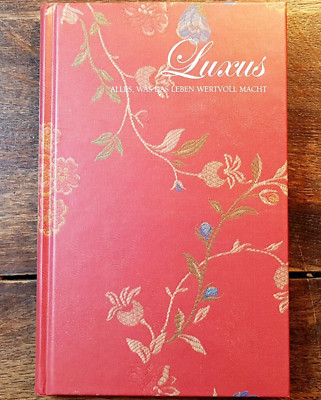 Luxus - Alles, was das Leben wertvoll macht, Daniel Semler, 2004 ...