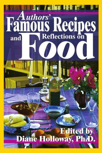 Authors' Famous Recipes and Reflections on Food, Holloway 9780595243792 ...