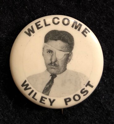 WILEY POST FIRST TO FLY SOLO AROUND THE WORLD “WELCOME” BUTTON FROM ...