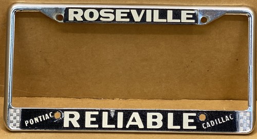 RARE PONTIAC / CADILLAC RELIABLE ( ROSEVILLE ) CAR LICENSE PLATE FRAME ...