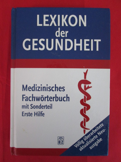Lexikon der Gesundheit: medizinisches Fachwörterbuch mit Sonderteil ...