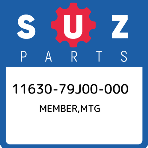 11630-79J00-000 Suzuki Member,mtg 1163079J00000, New Genuine OEM Part ...