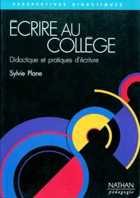 DIDACTIQUE ET PRATIQUES D'ECRITURE. Ecriture au college de Alain Pages ...
