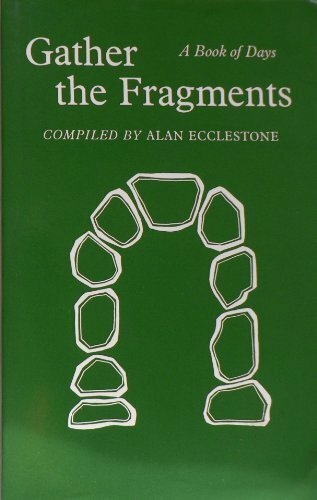 Gather the Fragments: A Book of Days by Alan Ecclestone 1870652185 FREE ...