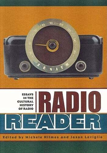 Radio Reader: Essays in the Cultural History of Radio by Michele Hilmes ...