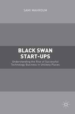 Black Swan Start-ups: Understanding the Rise of Successful... - Mahroum ...