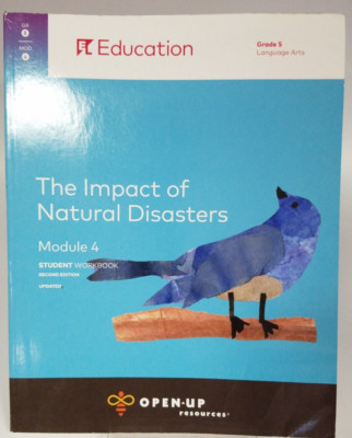 Open-Up Resources Grade 5 Language Arts Module 4 The Impact of Natural ...