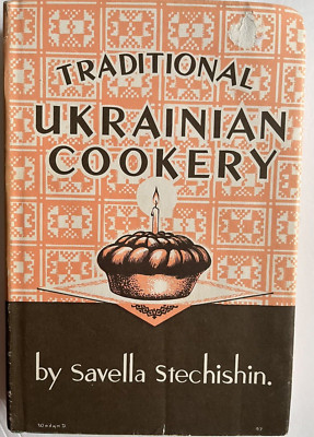 Traditional Ukrainian Cookery Savella Stechishin Cookbook Canada 12th ...