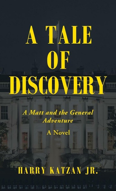 A Tale of Discovery von Harry Katzan Jr. (2021, Gebundene Ausgabe ...