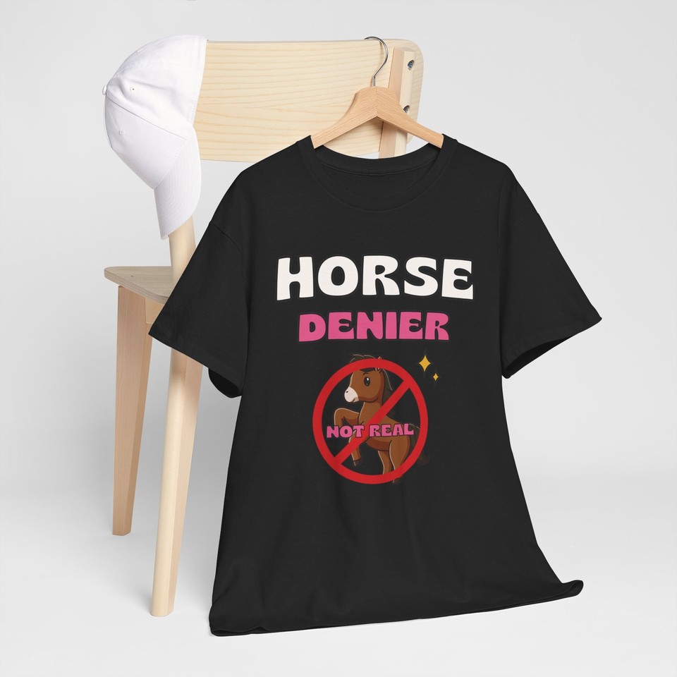 Horse Denier Funny Horse T-Shirt - Hilarious tshirt Gift for Horse ...