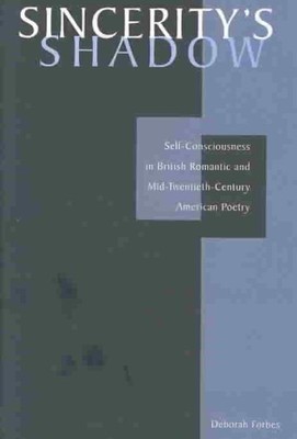 Sincerity's Shadow : Self-Consciousness in British Romantic and Mid ...