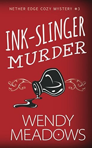 Nether Edge Cozy Mystery Ser.: Ink-Slinger Murder by Wendy Meadows (2017, Trade Paperback) for ...