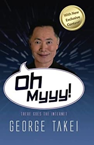 Oh Myyy! : There Goes the Internet Paperback George Takei 9780615775371 ...
