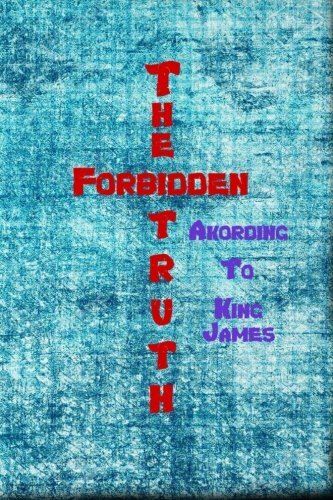The Forbidden Truth "Akording to King James" 9781500684860 Fast Free ...
