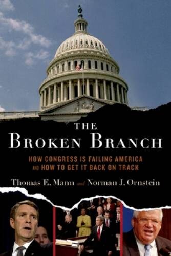 The Broken Branch: How Congress Is Failing America and How to Get It ...