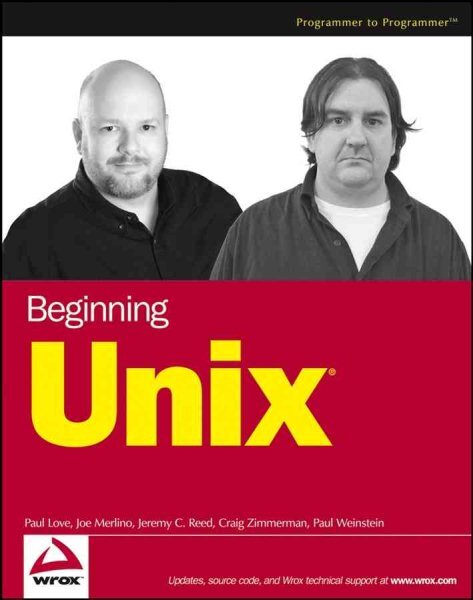 Beginning Unix by Paul Weinstein, Craig Zimmerman, Paul Love, Jeremy C ...