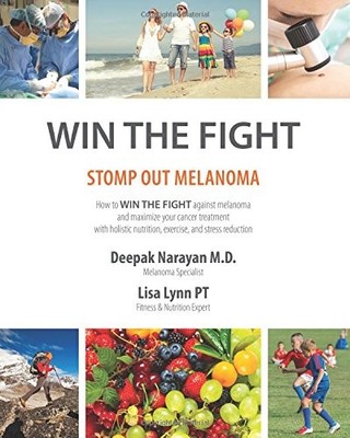 WIN THE FIGHT: STOMP OUT MELANOMA By Deepak Narayan & Lisa Lynn **BRAND ...