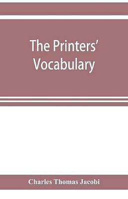 Printers' Vocabulary; a Collection of Some 2500 Technical Terms ...