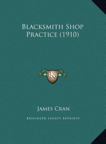 Blacksmith Shop Practice by James Cran (2010, Hardcover) for sale ...